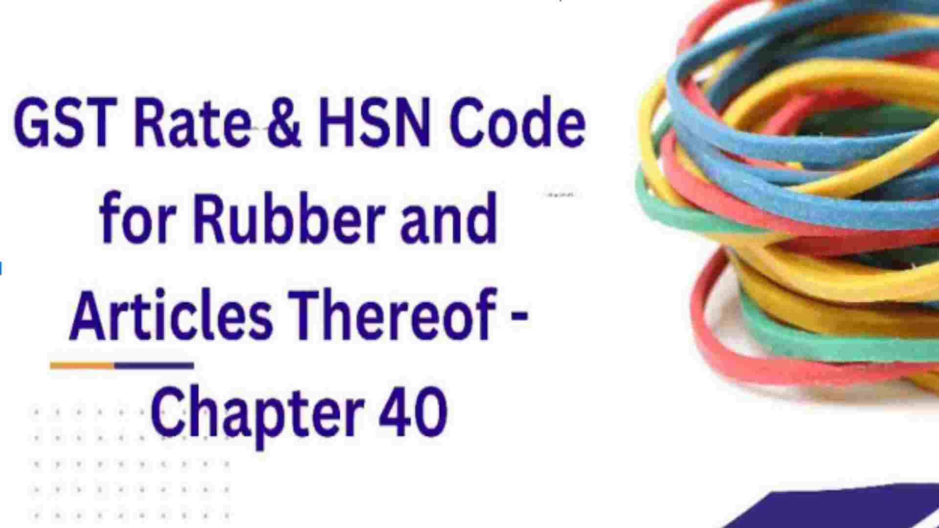 HSN Code 401: Rubber and Related Articles Guide